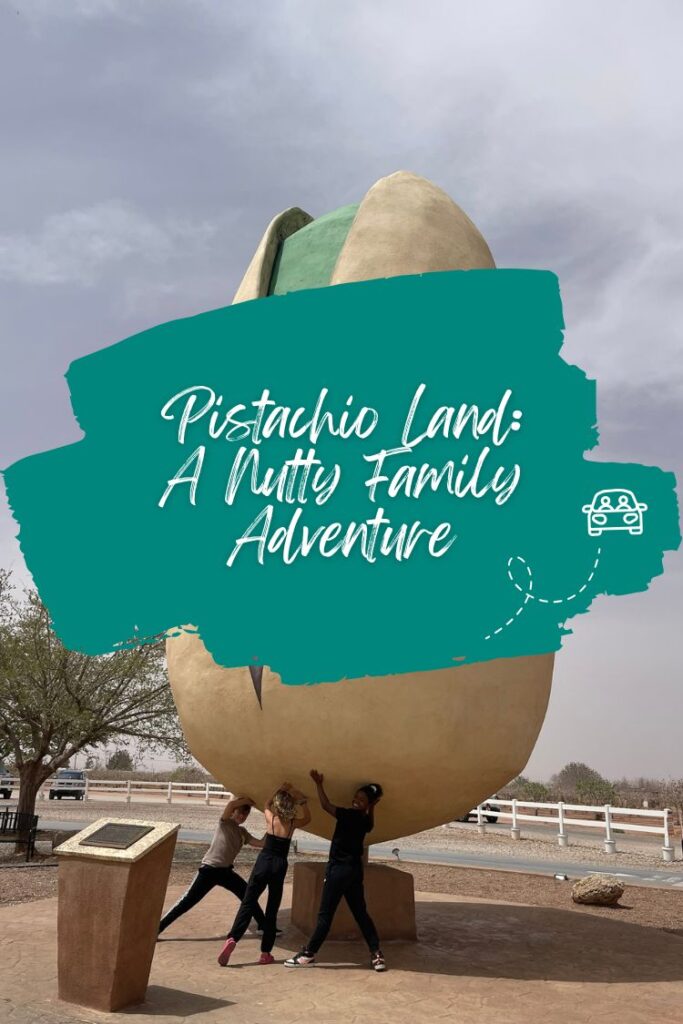 Pistachio Land: 5 Must-Know Tips For An Amazing Visit